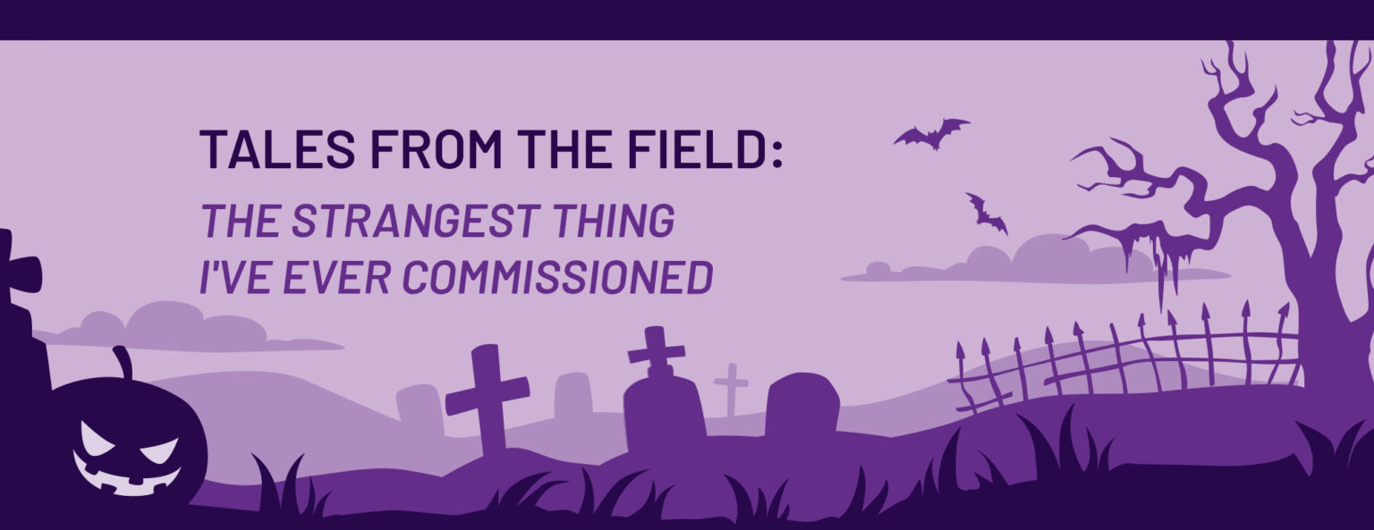 Tales from the Field: The Strangest Thing I've Ever Commissioned - mbp